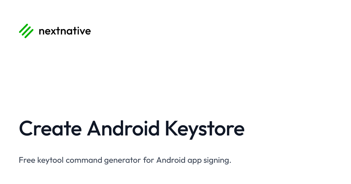Create Android Keystore | Free Keytool Command Generator